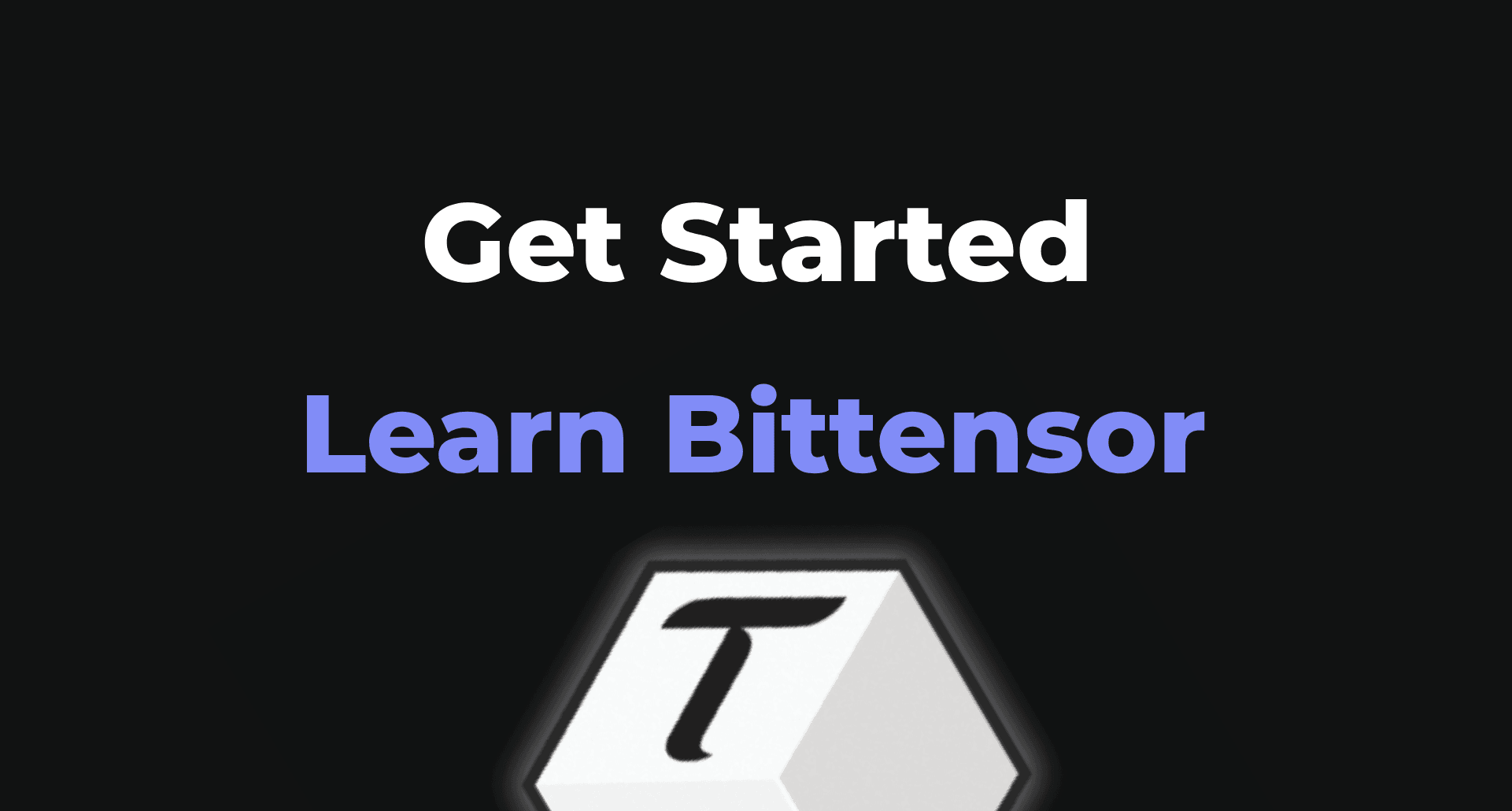 Get Started | Learn Bittensor