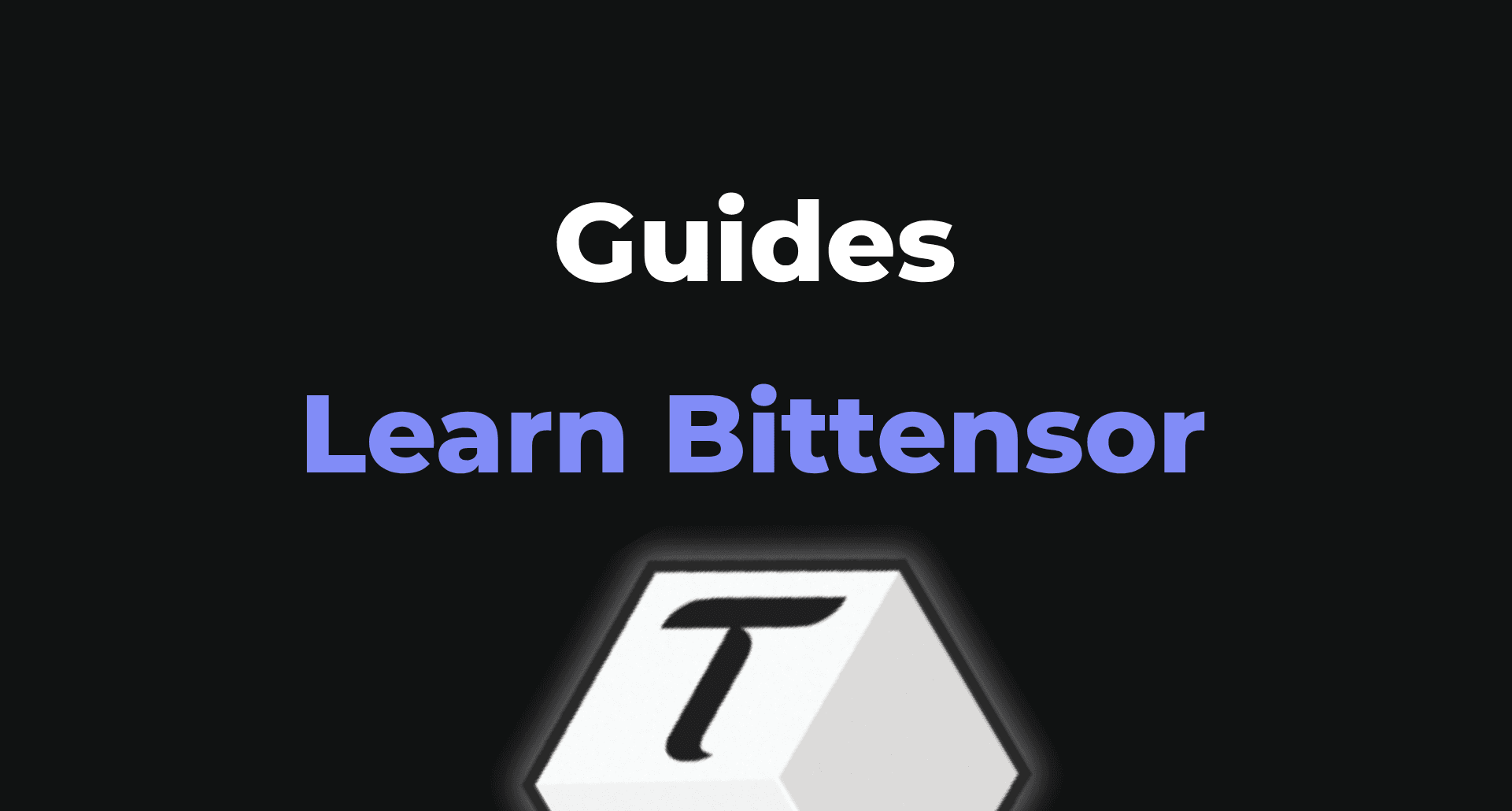 Guides | Learn Bittensor