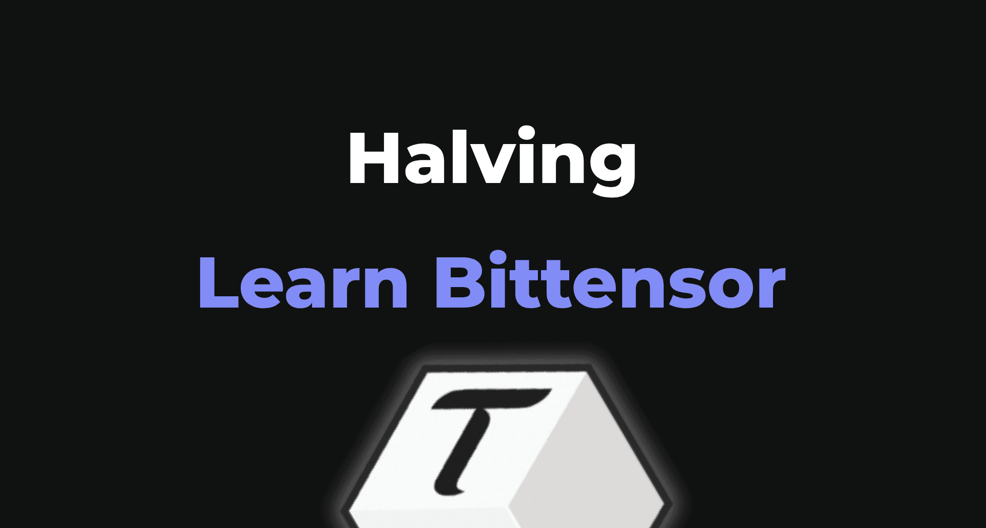 Halving | Concept | Learn Bittensor