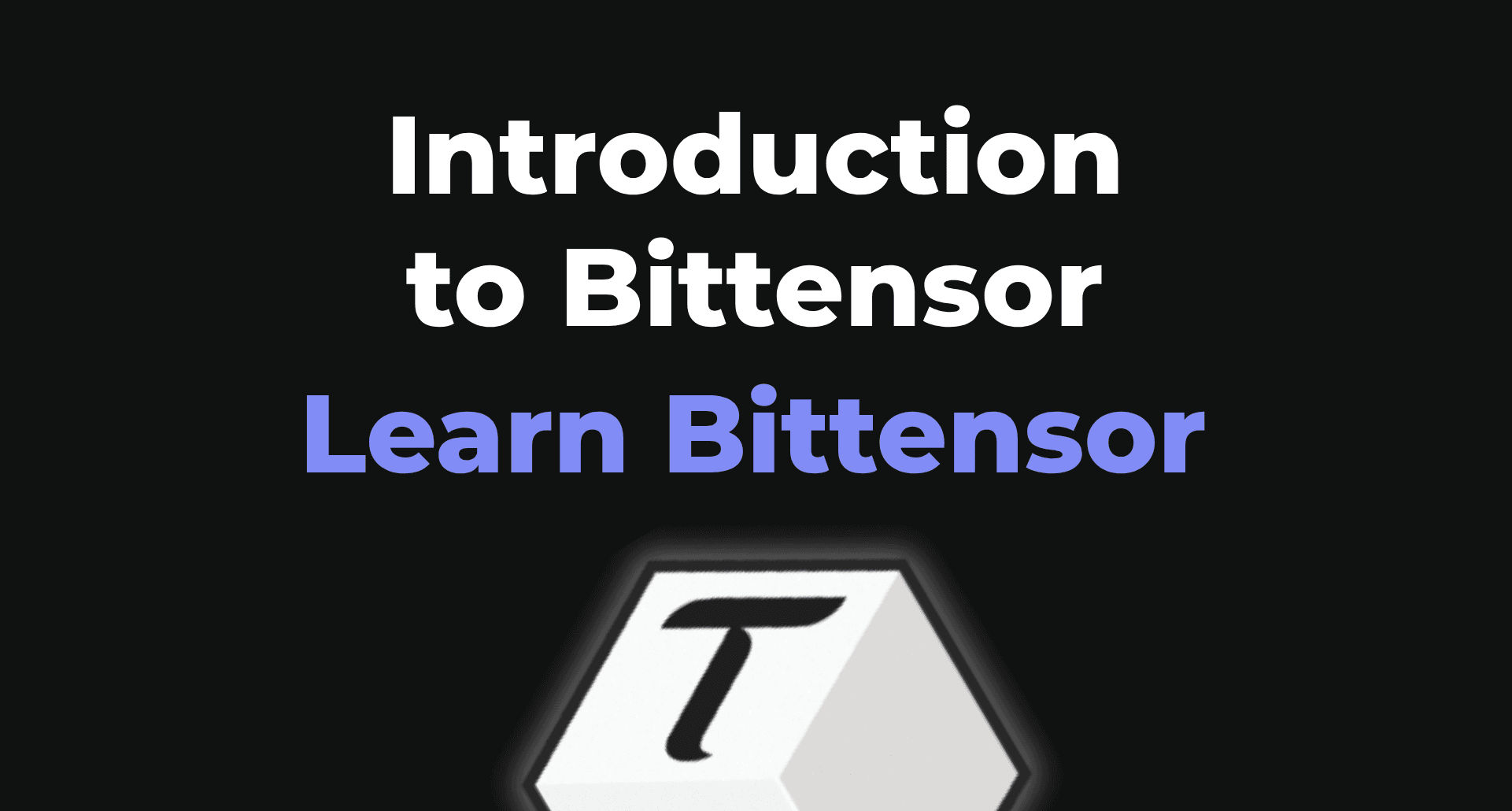 Introduction to Bittensor - The Decentralized Marketplace for AI | Article | Learn Bittensor