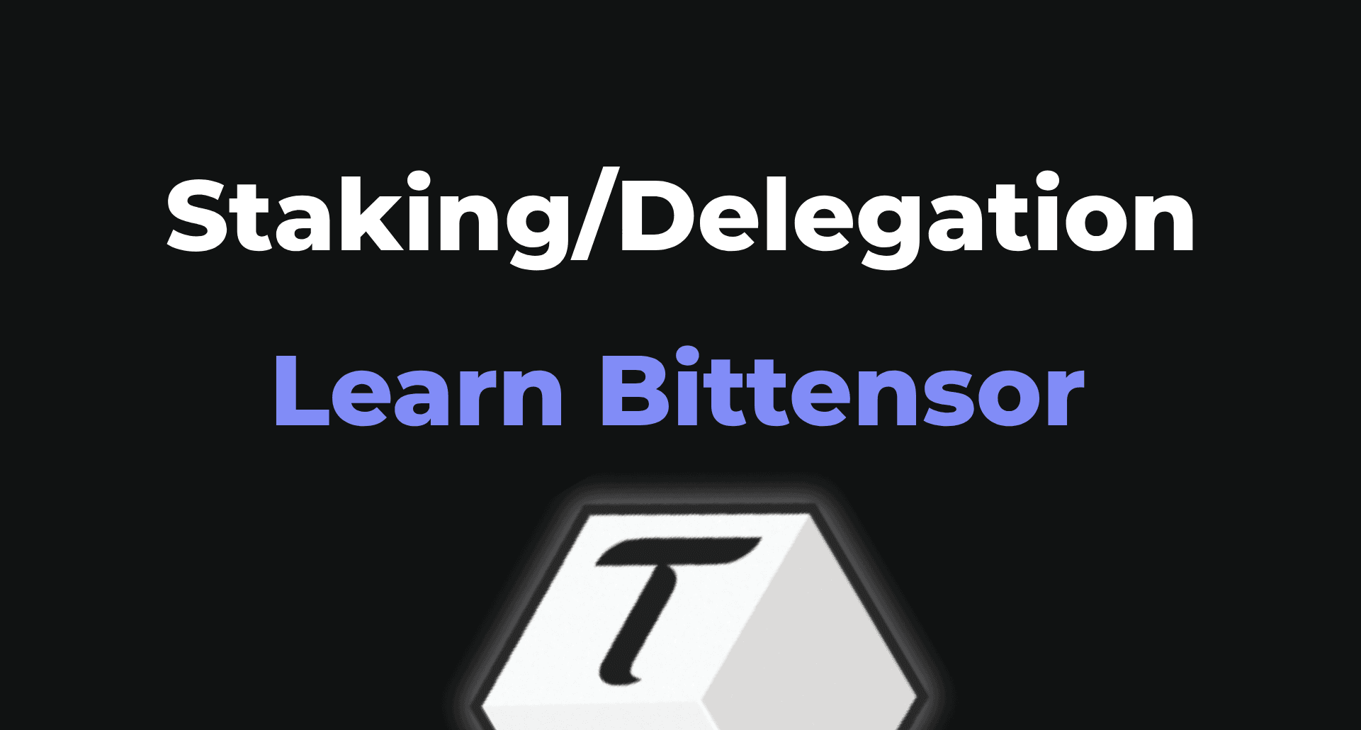 Staking/Delegation | Concept | Learn Bittensor