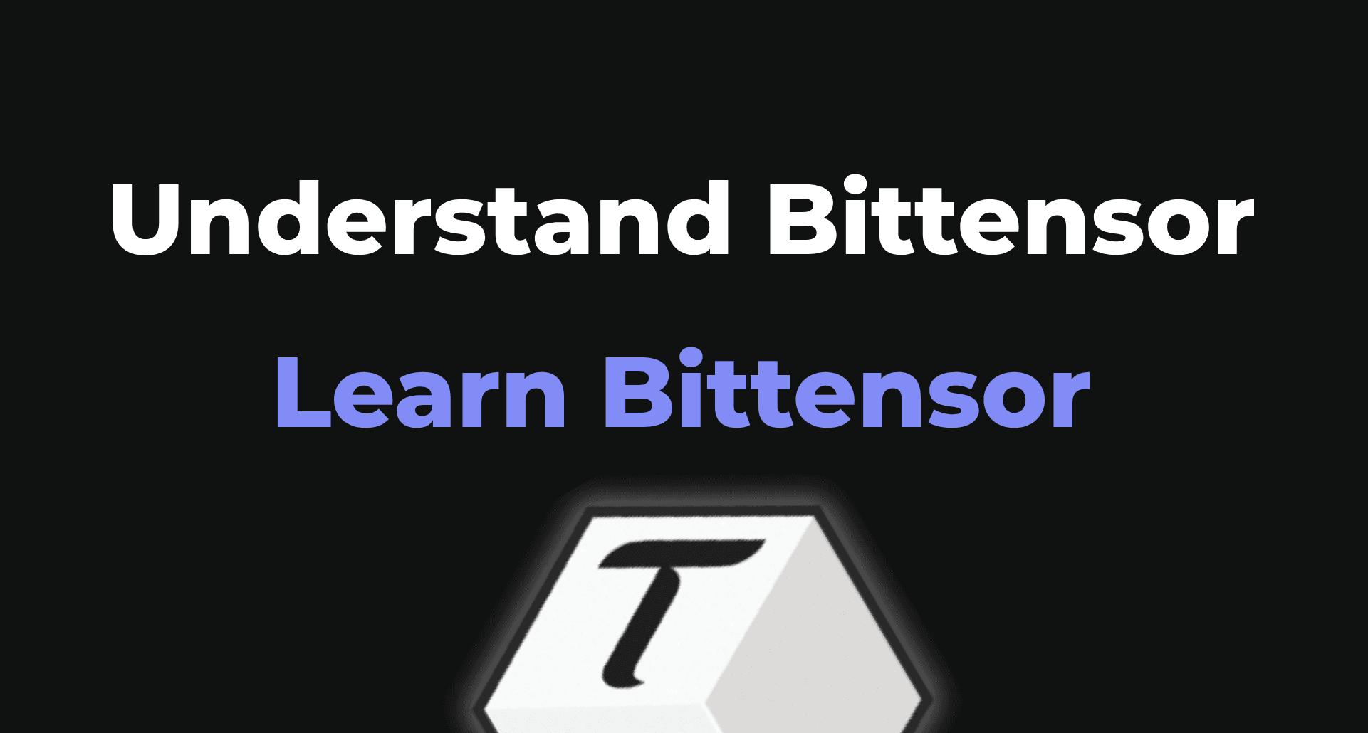 Understand Bittensor | Get Started | Learn Bittensor